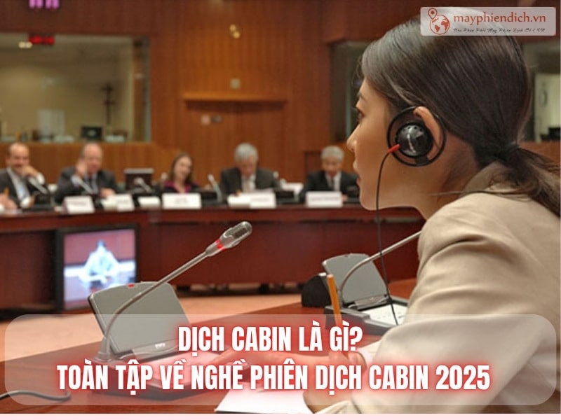 Dịch Cabin Là Gì? Tất Tần Tật Về Nghề Phiên Dịch Cabin 2025